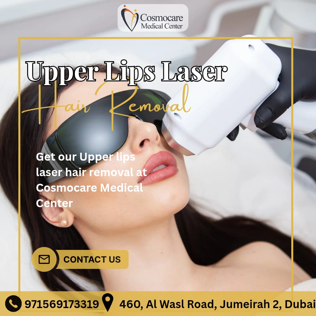 75AED Upper lips laser hair removal - Cosmocare Medical Center